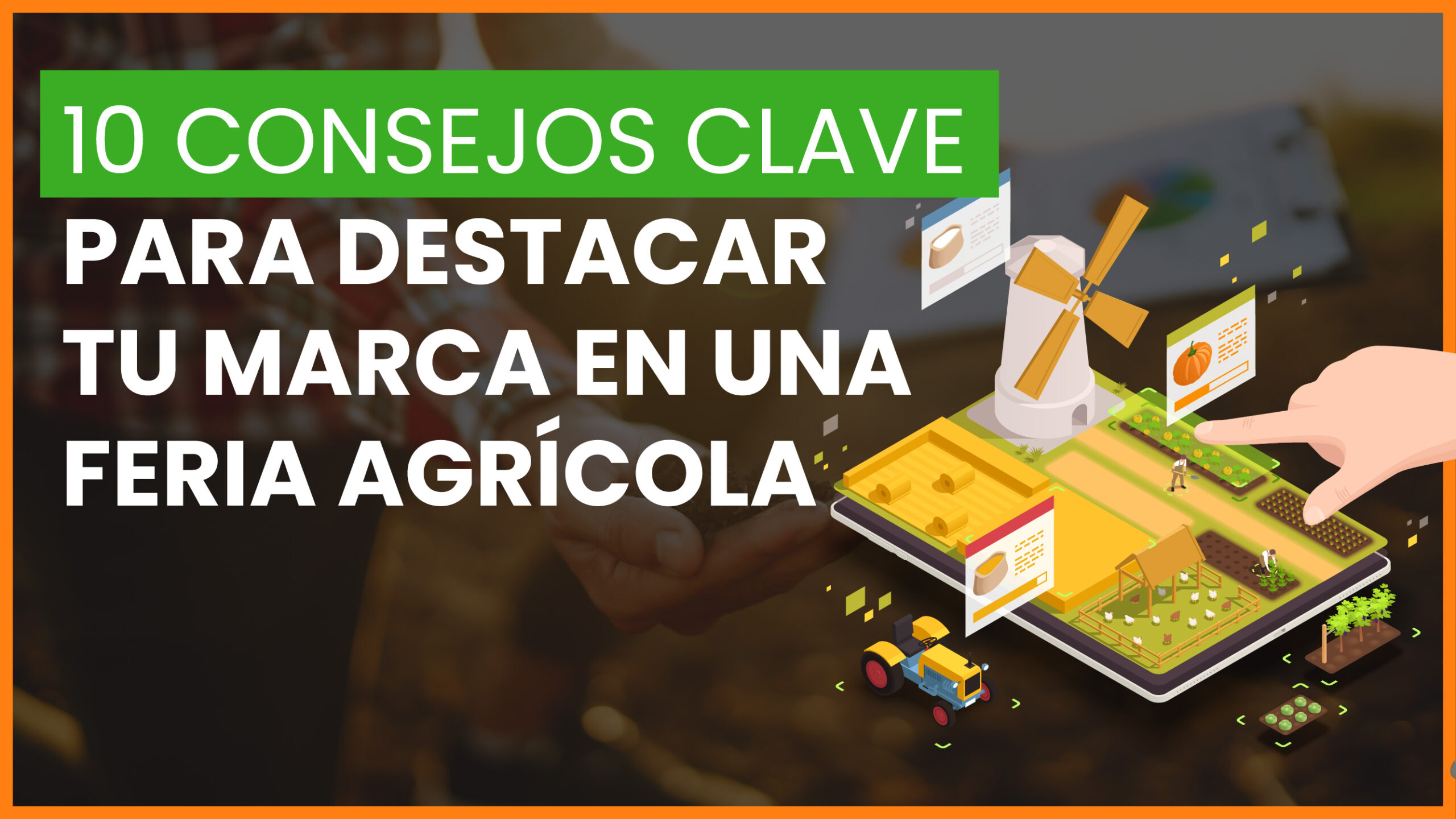10 CONSEJOS CLAVE PARA DESTACAR TU MARCA EN UNA FERIA AGRÍCOLA ...